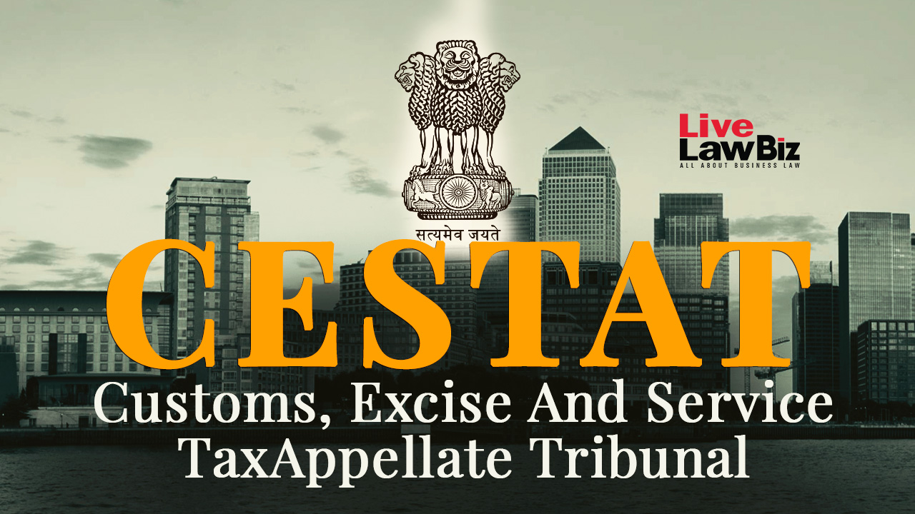 CESTAT Sets Aside Rejection Of Declared Import Value Over Inadmissible ...